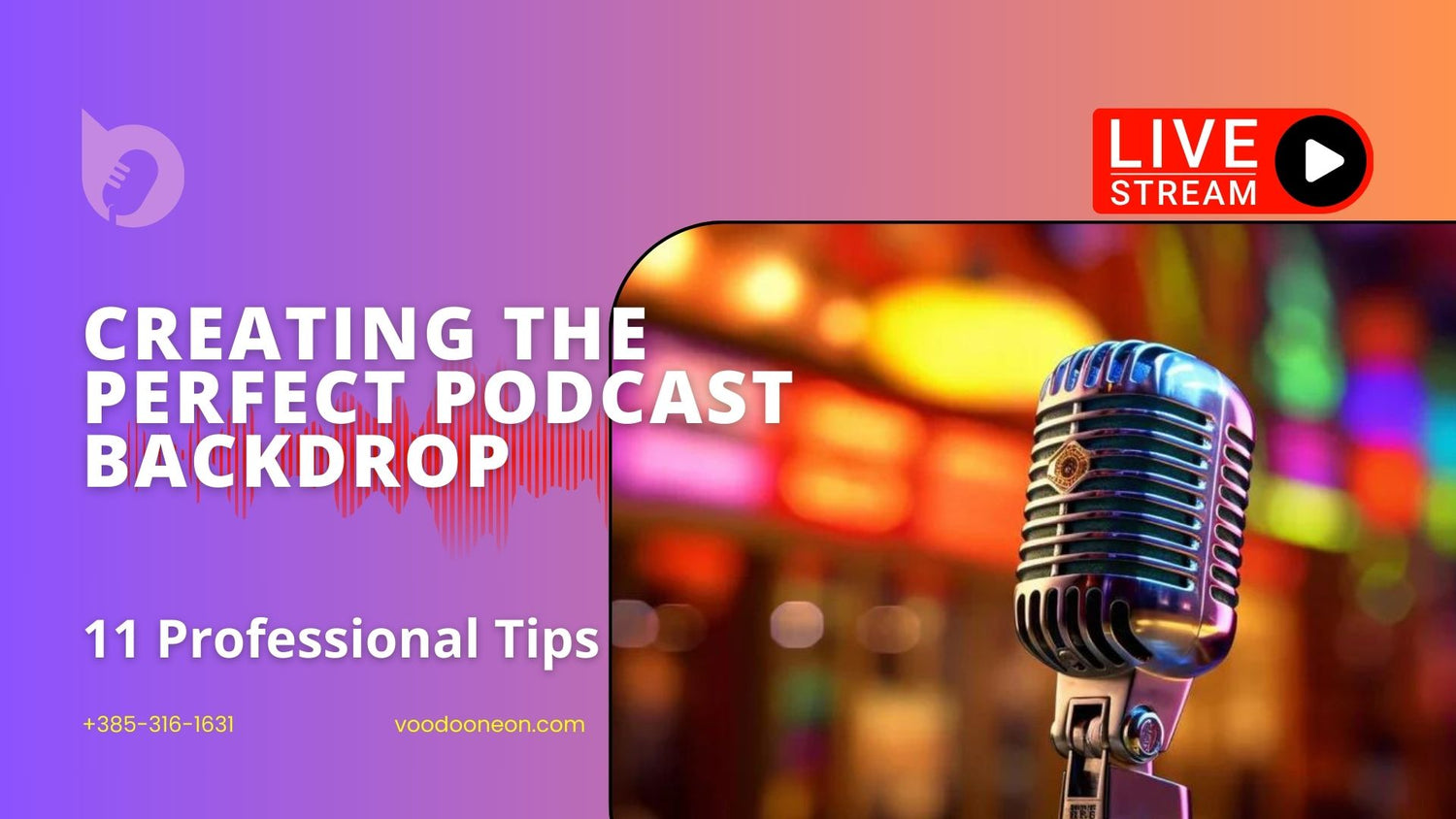 11 Pro Tips For The Perfect Podcast Backdrop - Advice & Guide - Voodoo Neon