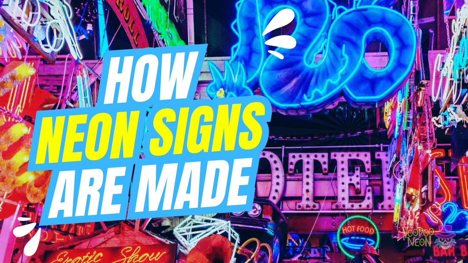 How Neon Signs Are Made - Image + Video Guide - Voodoo Neon