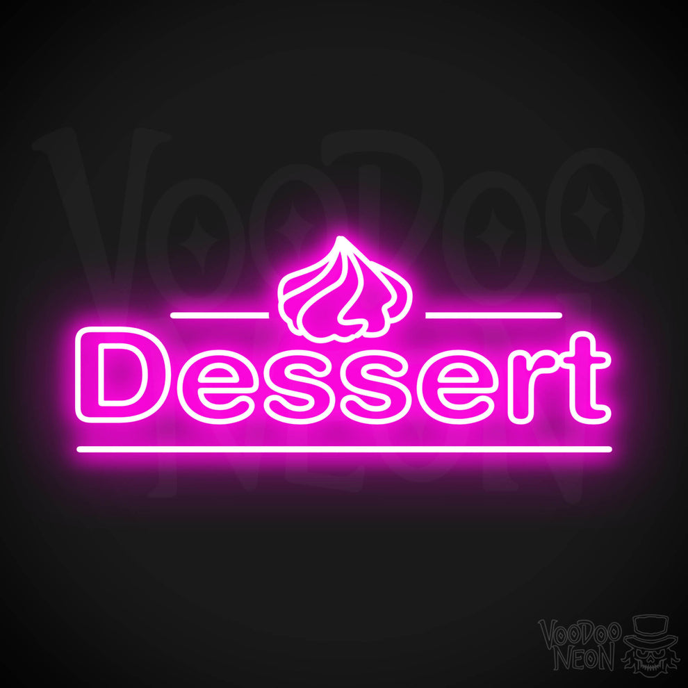 Dessert Neon Sign - Free Shipping - Voodoo Neon