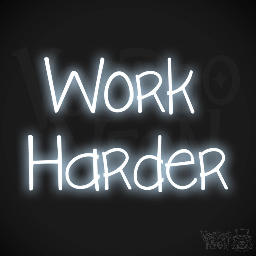 Work Harder Neon Sign | Neon Work Harder Sign | VOODOO NEON®