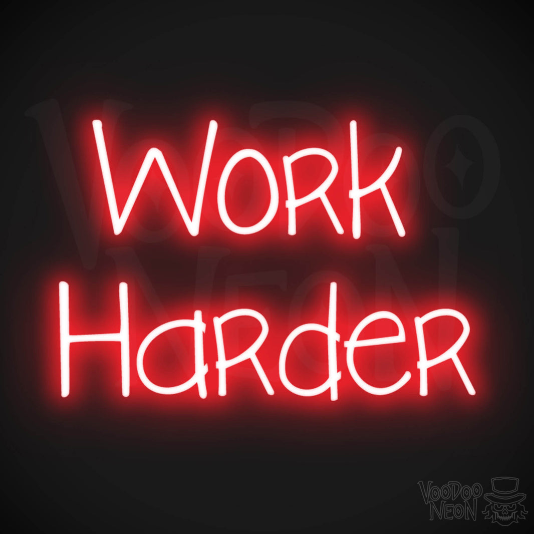 Work Harder Neon Sign | Neon Work Harder Sign | VOODOO NEON®