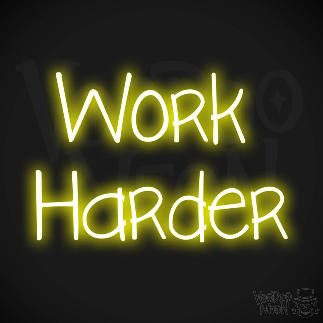 Work Harder Neon Sign | Neon Work Harder Sign | VOODOO NEON®